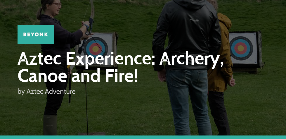 Beyonk | Aztec Experience: Archery, Canoe and Fire!