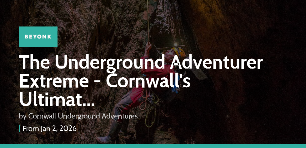 Beyonk | The Underground Adventurer Extreme - Cornwall's Ultimate Adventure Experience