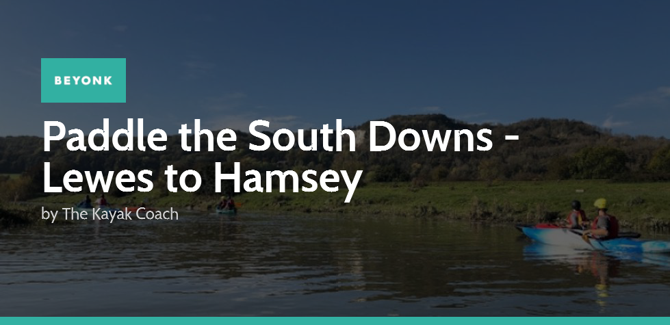 Beyonk | Paddle the South Downs - Lewes to Hamsey