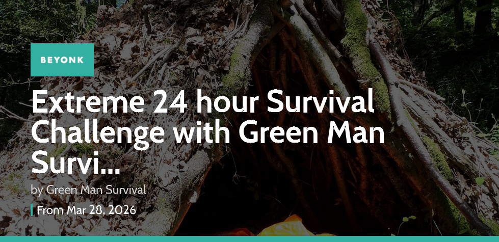 Beyonk | Extreme 24 hour Survival Challenge with Green Man Survival